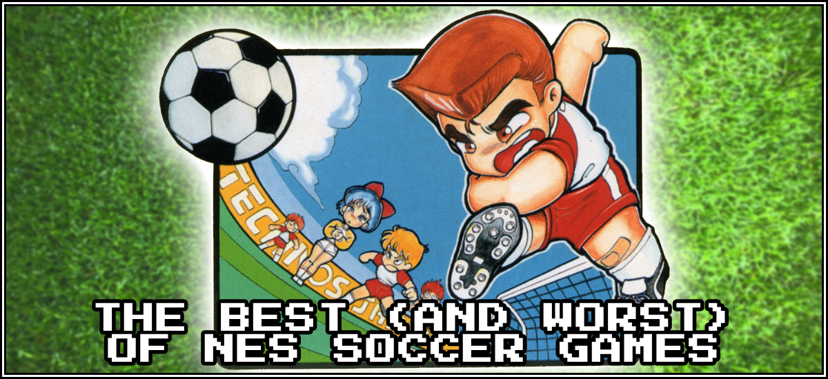 The Best (and Worst) of NES Soccer Games – NESJunk